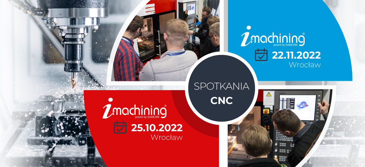 Spotkania branżowe „iMachining, czyli jak obniżyć koszty obróbki CNC ...
